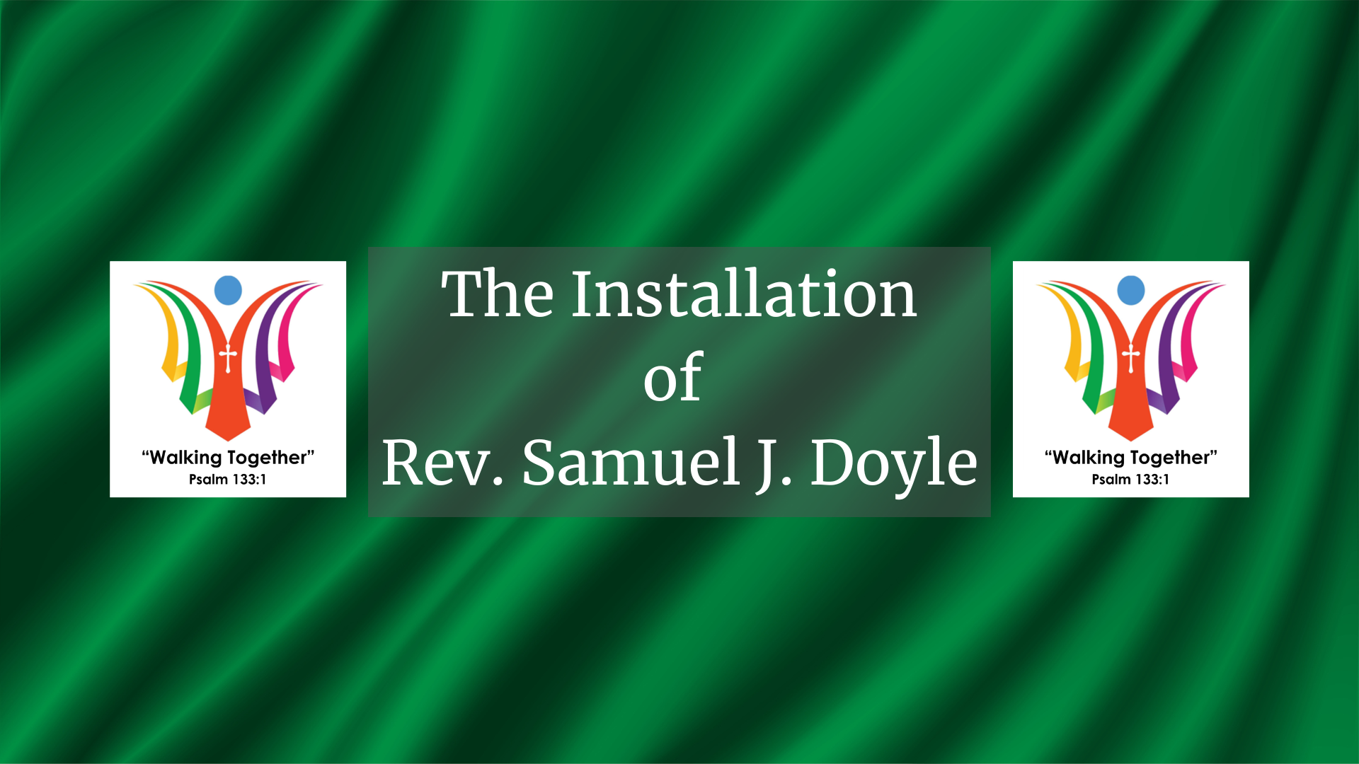 The Installation Weekend of Reverend Samuel J. Doyle - First Baptist ...