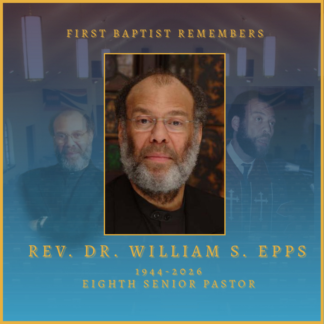 The Passing of Rev. Dr. William S. Epps - First Baptist Church ...